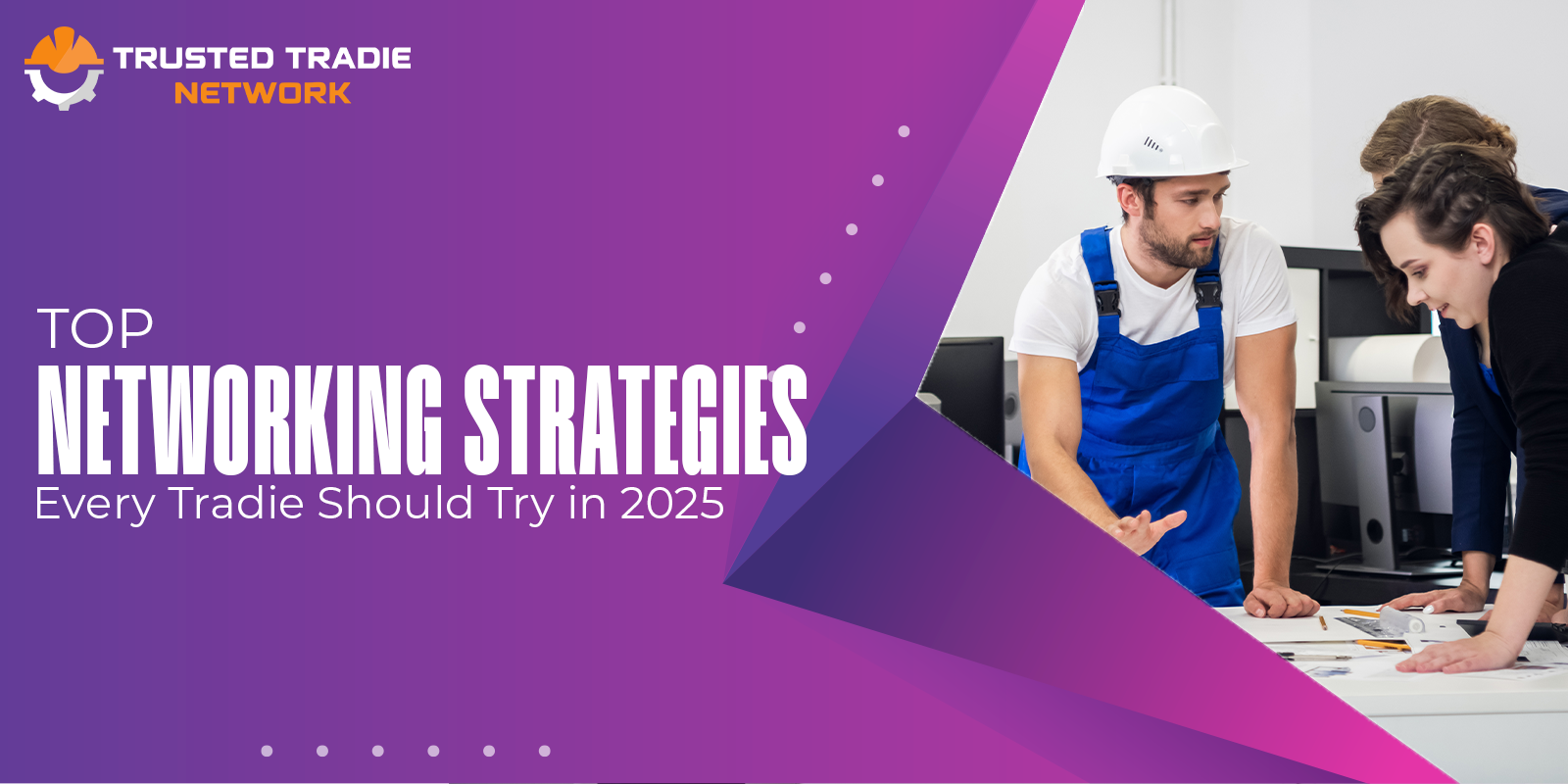 Top Networking Strategies Every Tradie Should Try in 2025